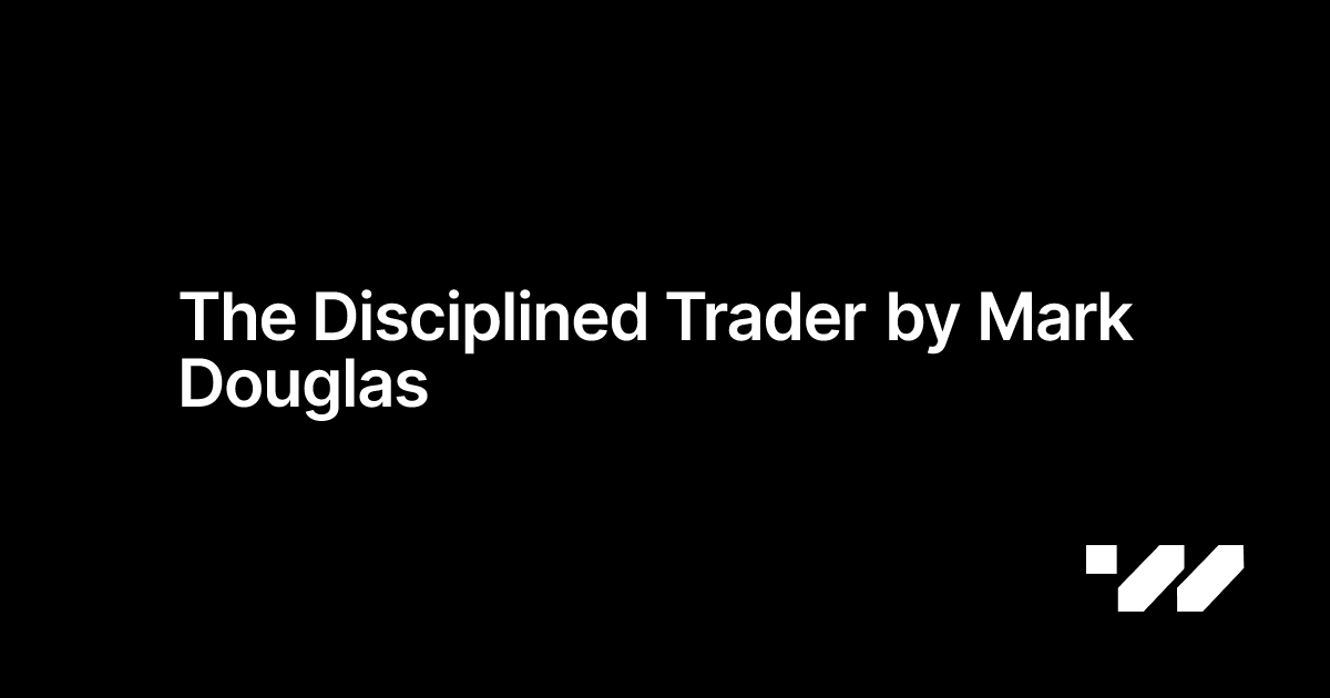 The Disciplined Trader by Mark Douglas - WirmachenTrader