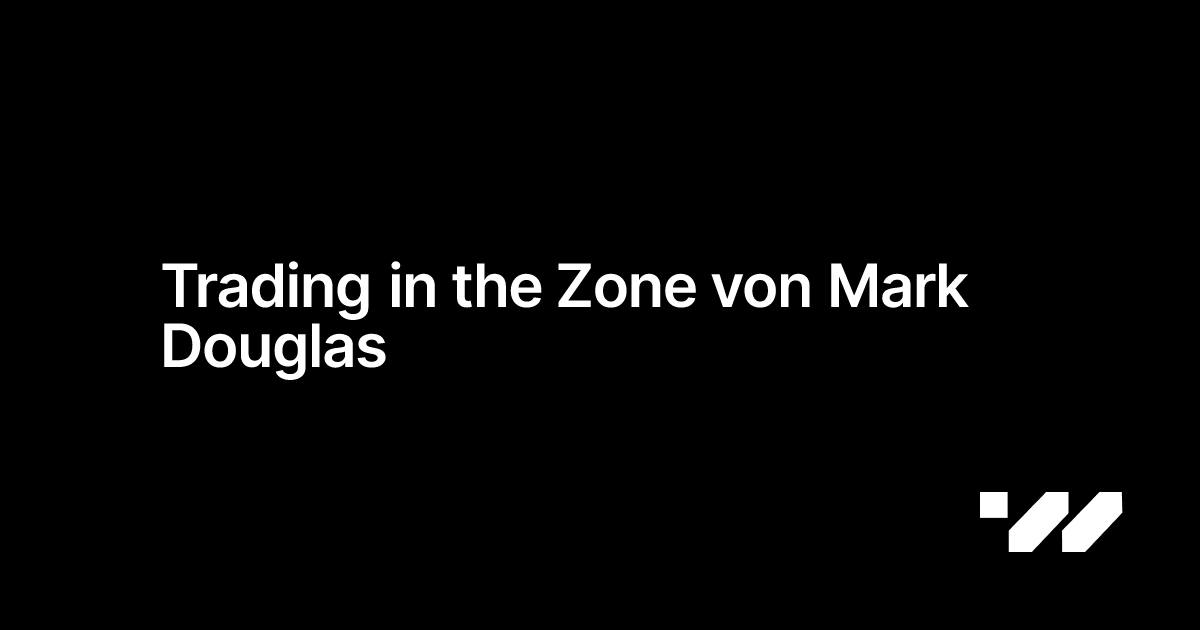 Trading in the Zone von Mark Douglas - WirmachenTrader
