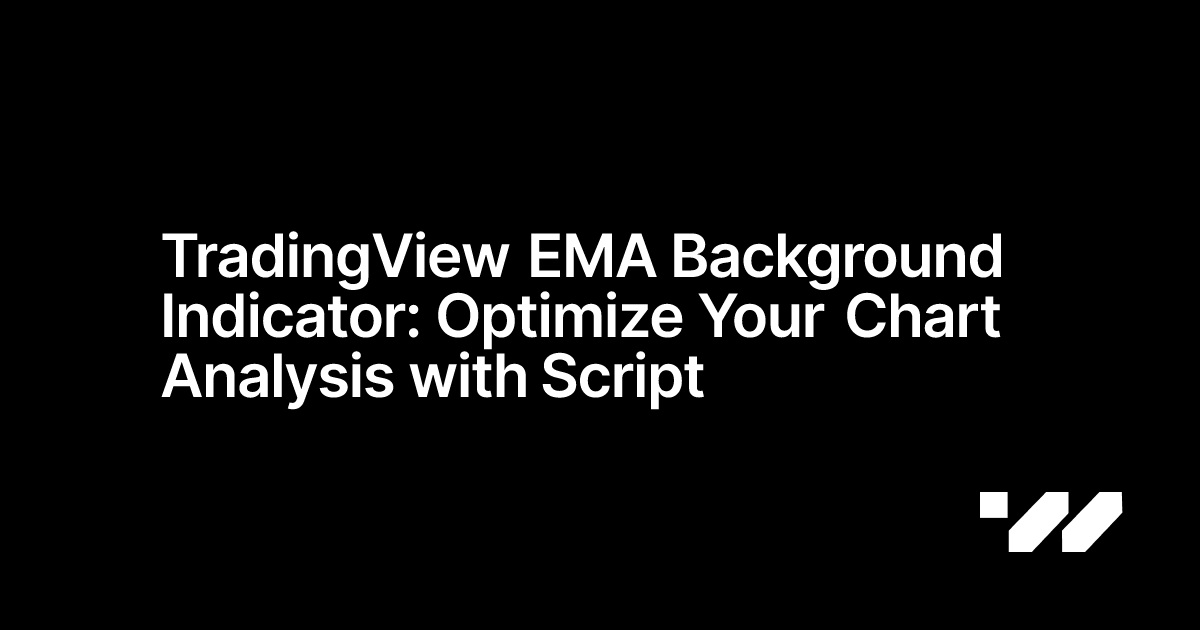 TradingView EMA Background Indicator: Optimize Your Chart Analysis with ...
